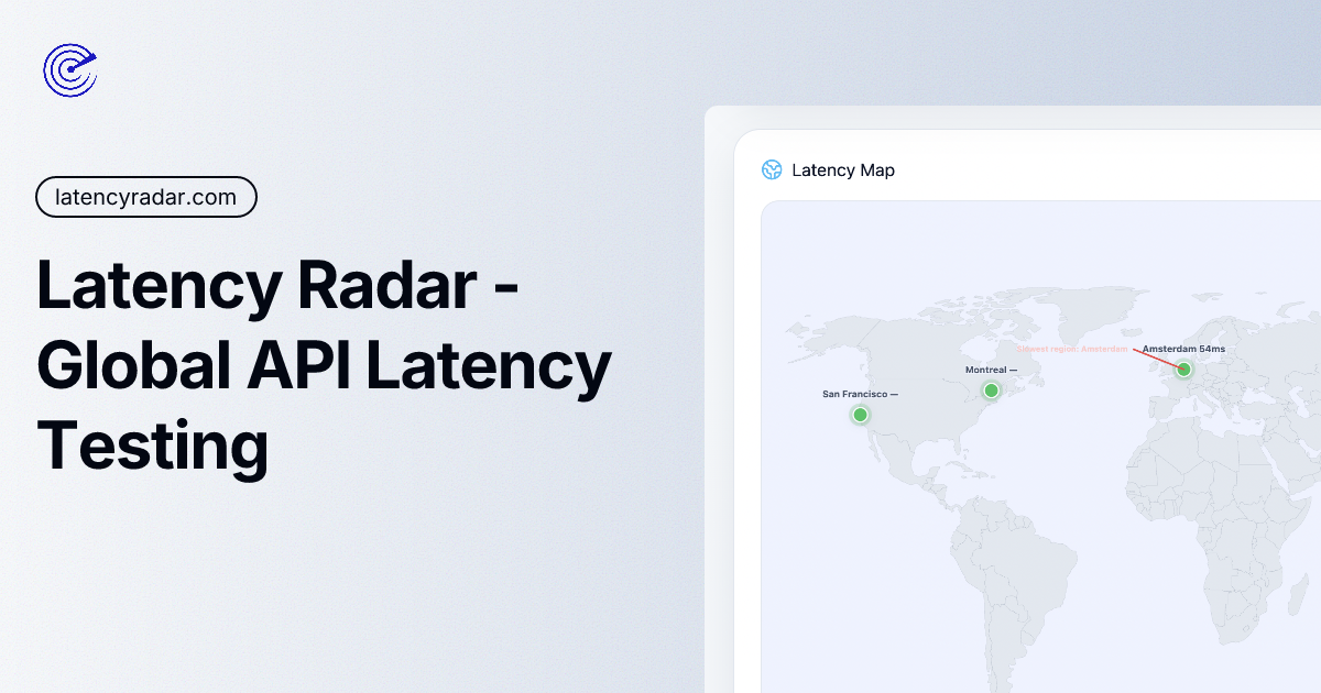 Latency Radar - Global API Latency Testing